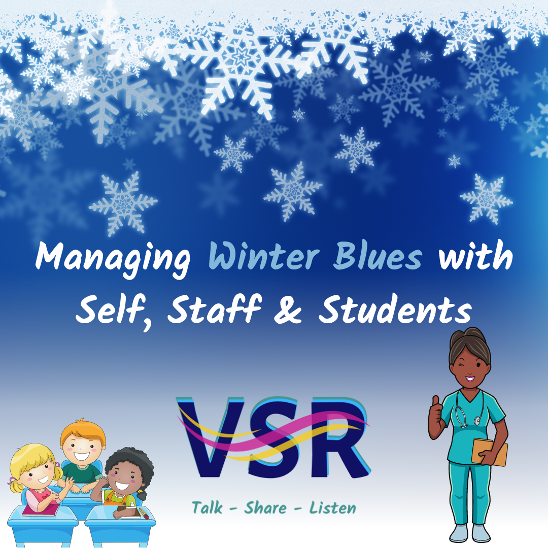 Virtual Schwartz Rounds (VSR) For School Nurses: “Managing Winter Blues ...